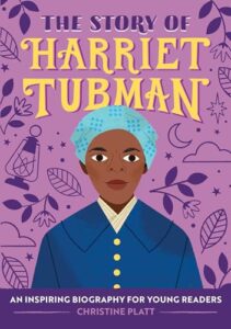 the story of harriet tubman: an inspiring biography for young readers (the story of biographies)