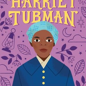 The Story of Harriet Tubman: An Inspiring Biography for Young Readers (The Story of Biographies)