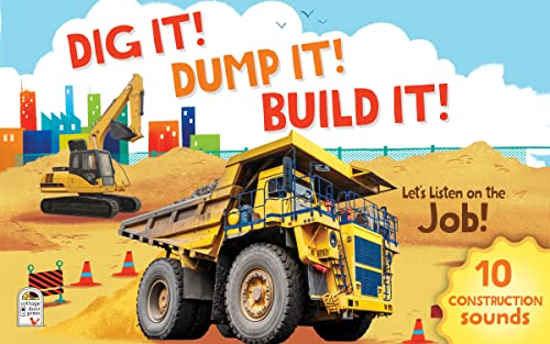 Dig It! Dump It! Build It! 10-Button Sound Book for Little Construction Lovers, Ages 2-7