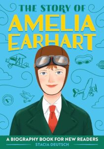 the story of amelia earhart: an inspiring biography for young readers (the story of biographies)