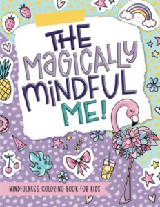 the magically mindful me: mindfulness coloring book for kids