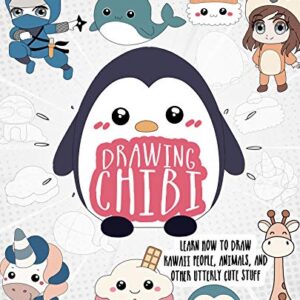 Drawing Chibi: Learn How to Draw Kawaii People, Animals, and Other Utterly Cute Stuff (How to Draw Books)