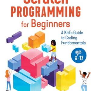 Scratch Programming for Beginners: A Kid's Guide to Coding Fundamentals