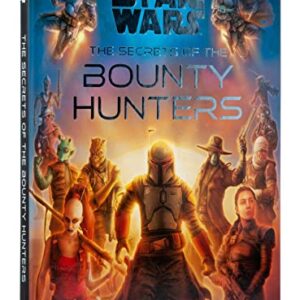 Star Wars: The Secrets of the Bounty Hunters: (Star Wars for Kids, Star Wars Secrets)