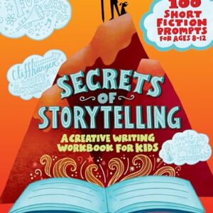 Secrets of Storytelling: A Creative Writing Workbook for Kids