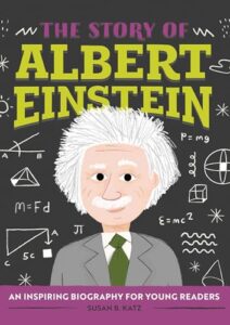 the story of albert einstein: an inspiring biography for young readers (the story of biographies)