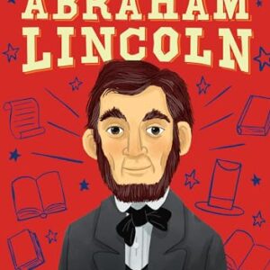 The Story of Abraham Lincoln: An Inspiring Biography for Young Readers (The Story of Biographies)