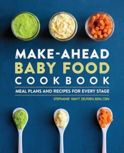 make-ahead baby food cookbook: meal plans and recipes for every stage