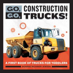 go, go, construction trucks!: a first book of trucks for toddlers (go, go books)