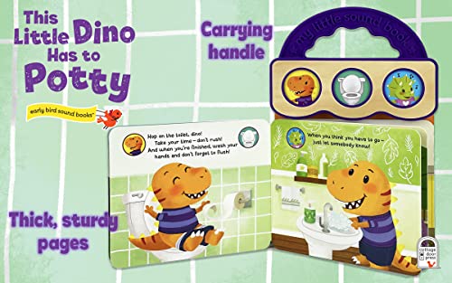 This Little Dino Has to Potty: Children's Toilet Training Sound Book for Dinosaur Fans (Interactive Potty Training Take-along Early Bird Children's Sound Book)