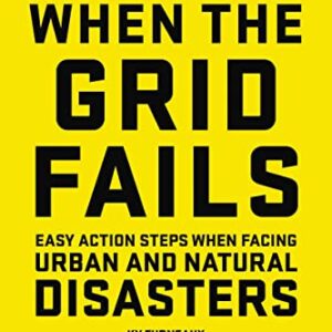 When the Grid Fails: Easy Action Steps When Facing Urban and Natural Disasters