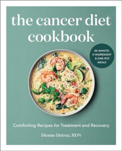 the cancer diet cookbook: comforting recipes for treatment and recovery