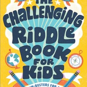 The Challenging Riddle Book for Kids: Fun Brain-Busters for Ages 9-12