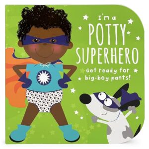 i'm a potty superhero: get ready for big boy pants! children's potty training board book