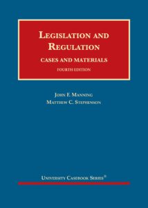 legislation and regulation, cases and materials (university casebook series)