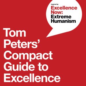 tom peters' compact guide to excellence