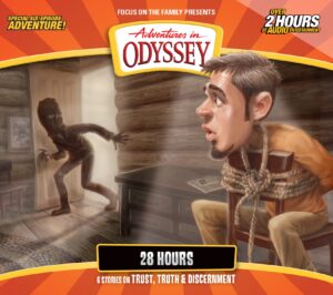 28 hours: 6 stories on trust, truth, and discernment (adventures in odyssey)