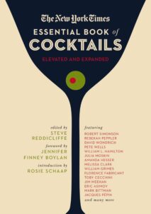 the new york times essential book of cocktails (second edition): over 400 classic drink recipes with great writing from the new york times (the ultimate guide to entertaining and bartending)