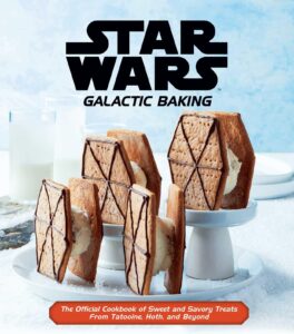 star wars: galactic baking: the official cookbook of sweet and savory treats from tatooine, hoth, and beyond