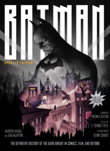 batman: the definitive history of the dark knight in comics, film, and beyond [updated edition]