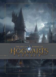 the art and making of hogwarts legacy: exploring the unwritten wizarding world