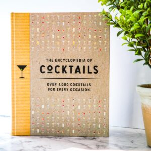 The Encyclopedia of Cocktails: Over 1,000 Cocktails for Every Occasion (Over 1,000 Cocktail Recipes for Every Occasion) (Encyclopedia Cookbooks)