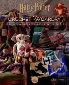 harry potter: crochet wizardry | crochet patterns | harry potter crafts: the official harry potter crochet pattern book