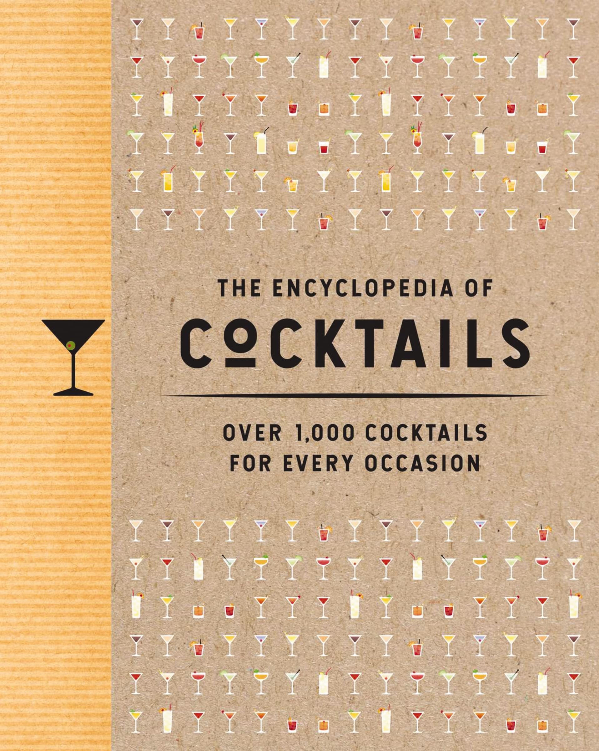 The Encyclopedia of Cocktails: Over 1,000 Cocktails for Every Occasion (Over 1,000 Cocktail Recipes for Every Occasion) (Encyclopedia Cookbooks)