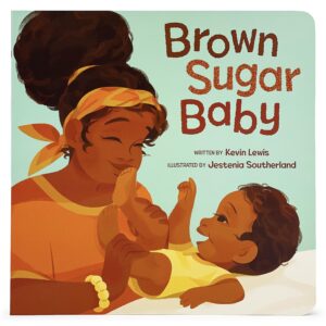 brown sugar baby board book - beautiful story for mothers and newborns, ages 0-3