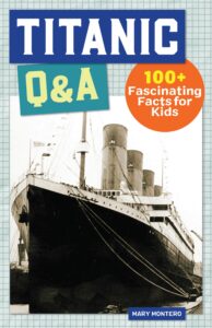 titanic q&a: 175+ fascinating facts for kids (history q&a)