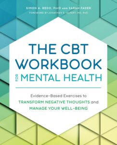 the cbt workbook for mental health: evidence-based exercises to transform negative thoughts and manage your well-being