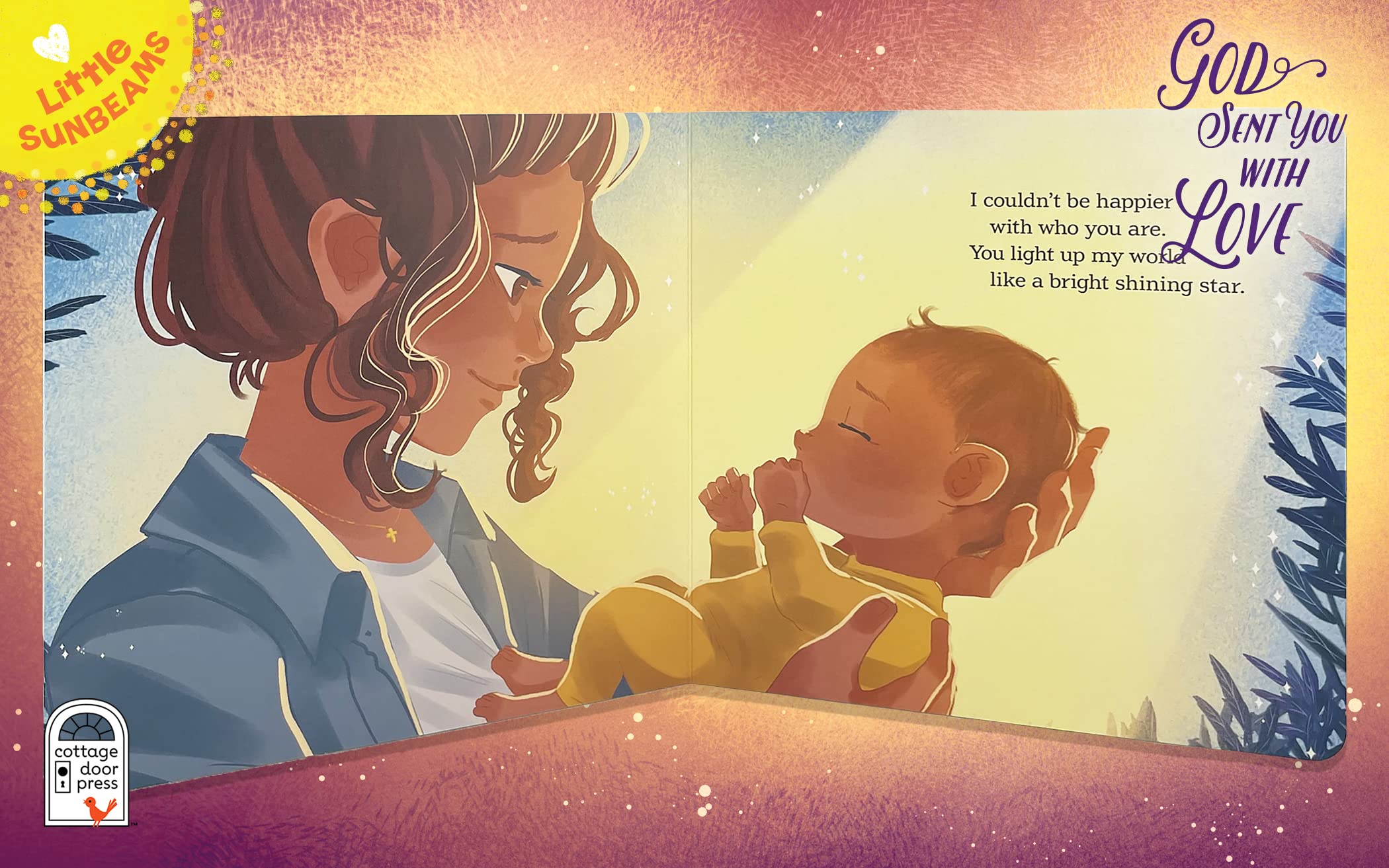 God Sent You With Love Children's Picture Board Book: A Story of Unconditional Love - Perfect for baby showers, baptisms, birthday and holiday gifts, ... a rainbow baby, and more (Little Sunbeams)