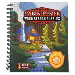 cabin fever word search puzzles: multi-level spiral-bound puzzle word search book for adults including more than 450 variety puzzles (part of the brain busters puzzle collection)