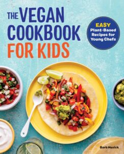 the vegan cookbook for kids: easy plant-based recipes for young chefs