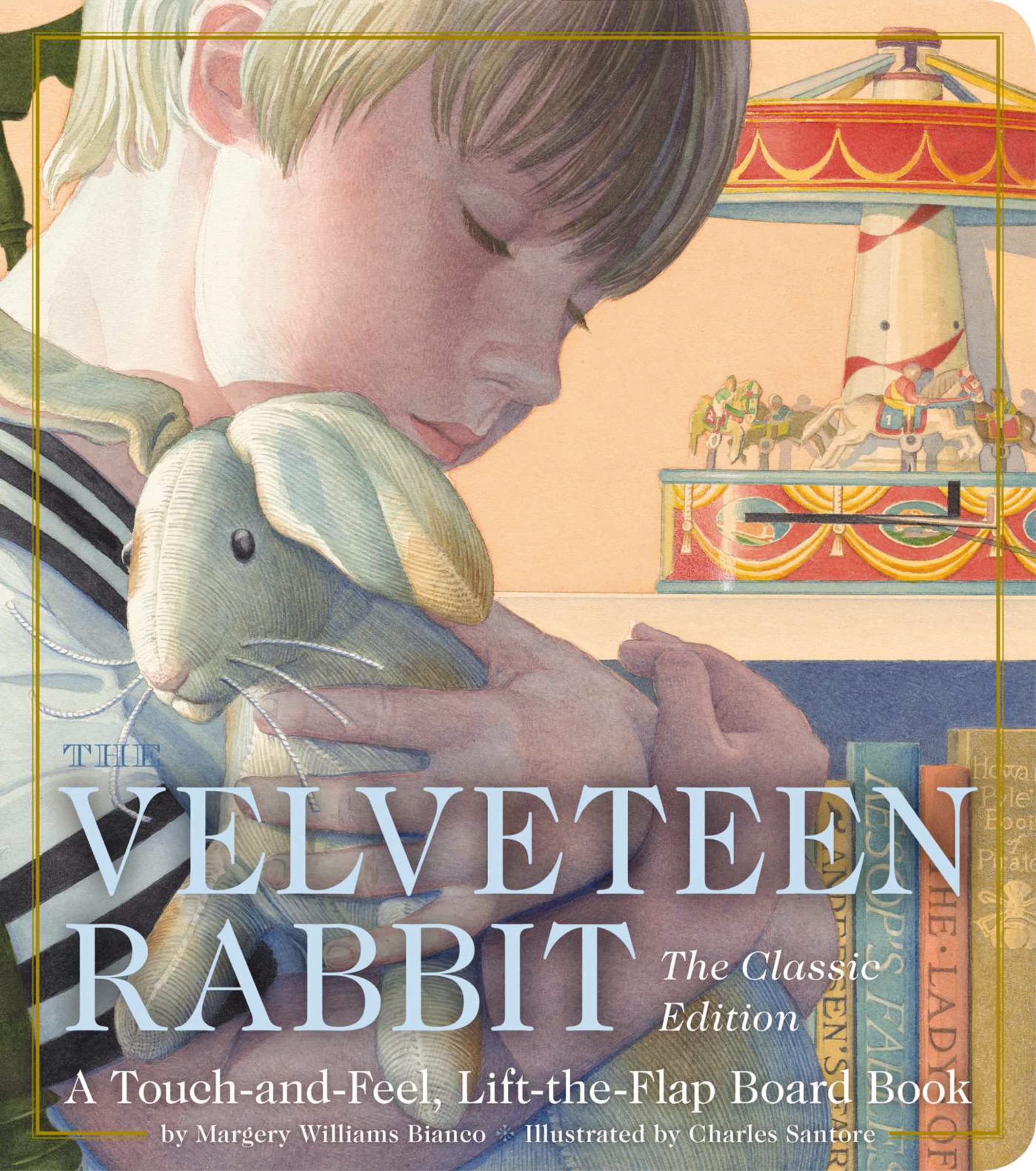 The Velveteen Rabbit Touch and Feel Board Book: The Classic Edition (A Touch-and-Feel Classic For Bedtime Bonding)