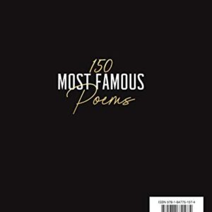 150 Most Famous Poems: Emily Dickinson, Robert Frost, William Shakespeare, Edgar Allan Poe, Walt Whitman and many more