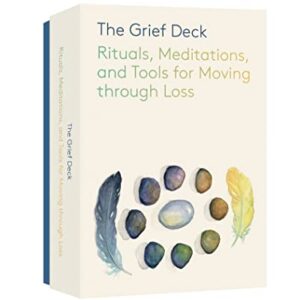 The Grief Deck: Rituals, Meditations, and Tools for Moving through Loss