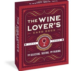 The Wine Lover's Card Deck: 50 Cards for Selecting, Tasting, and Pairing