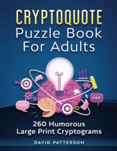 cryptoquote puzzle book for adults - 260 humorous large print cryptograms: cryptoquip puzzle book for adults large print - funny and inspirational