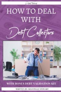 how to deal with debt collectors: bonus: debt validation kit (dealing with debt collectors)