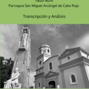 Libro Undécimo de Bautismos (1820-1824) Parroquia San Miguel Arcángel de Cabo Rojo: Transcripción y Análisis (Spanish Edition)