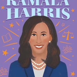 The Story of Kamala Harris: An Inspiring Biography for Young Readers (The Story of Biographies)