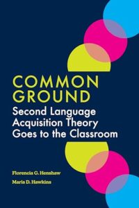 common ground: second language acquisition theory goes to the classroom