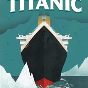 The History of the Titanic: A History Book for New Readers (The History Of: A Biography Series for New Readers)