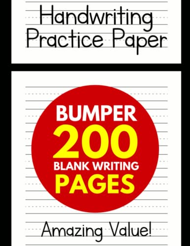 Handwriting Practice Paper for Kids: Bumper 200-Page Dotted Line Notebook (Handwriting Practice Paper Notebook / Blank Handwriting Practice Books For Kids)