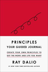 principles: your guided journal (create your own principles to get the work and life you want)