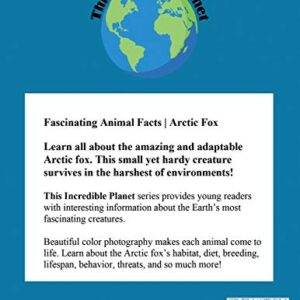 Arctic Fox: Fascinating Animal Facts for Kids (This Incredible Planet)