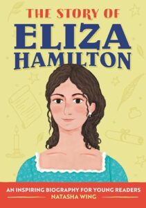 the story of eliza hamilton: an inspiring biography for young readers (the story of biographies)