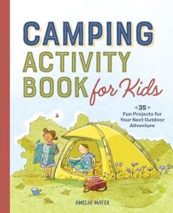 camping activity book for kids: 35 fun projects for your next outdoor adventure