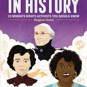 Bold Women in History: 15 Women's Rights Activists You Should Know (Biographies for Kids)